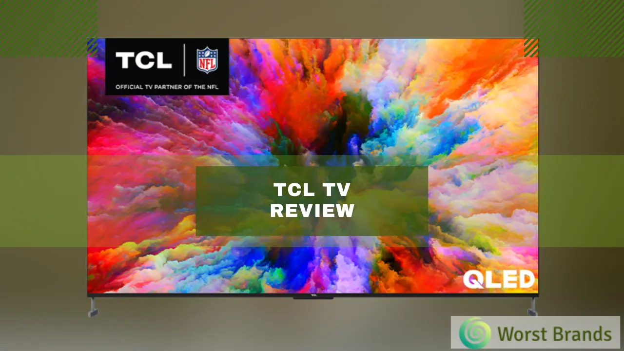 Top 10 TCL TV Reviews 2024 [Tested Results] - Worst Brands