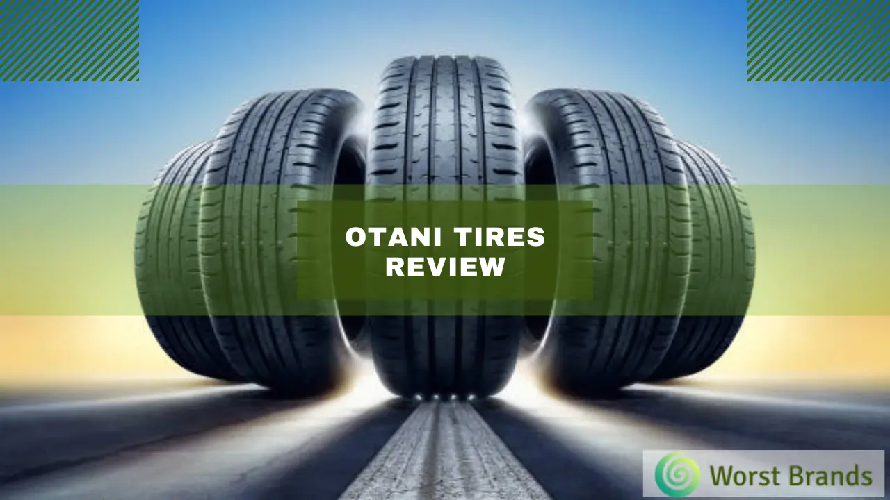 Otani Tires Review 2023 - Epic or Cheap Products? - Worst Brands