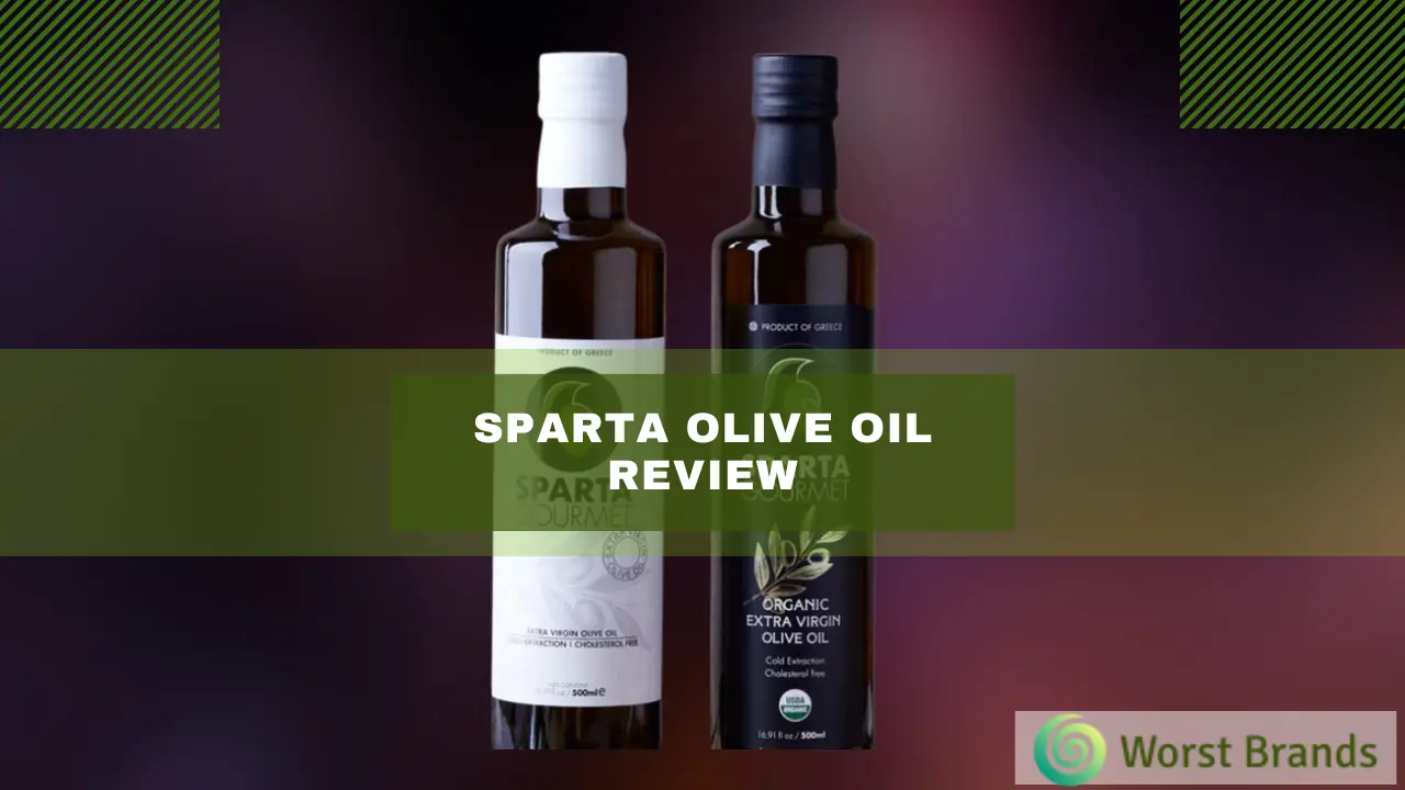 Sparta Olive Oil Review - Ingredients, Uses, Feedback - Worst Brands