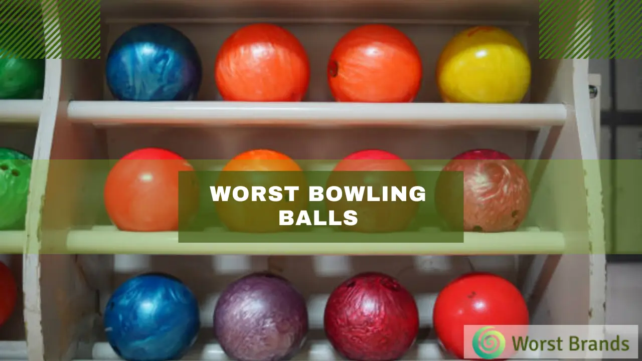 3 Worst Bowling Balls - Avoid These Bad Brands - Worst Brands