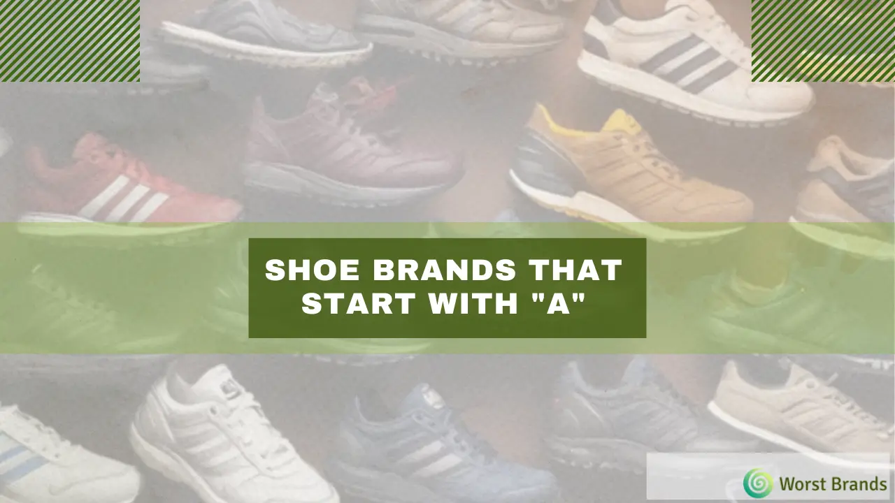 Shoe Brands That Start With "A" - Worst Brands